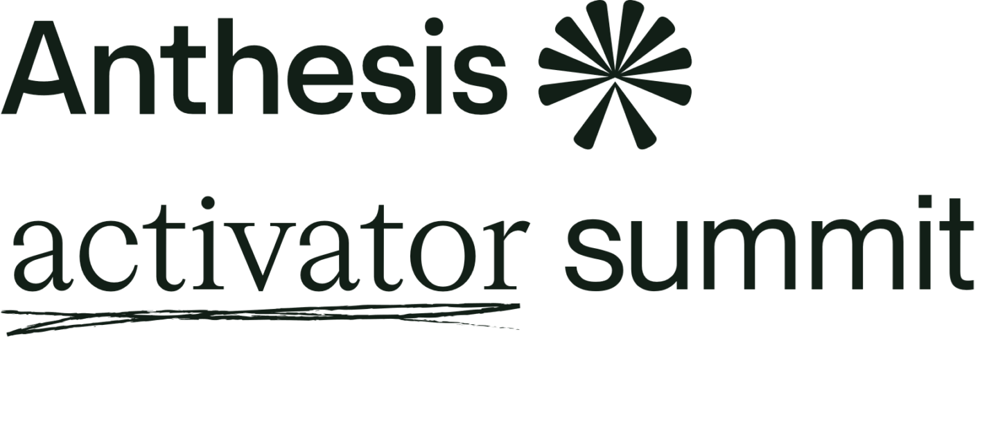 Activator Summit 2024 | Anthesis Global